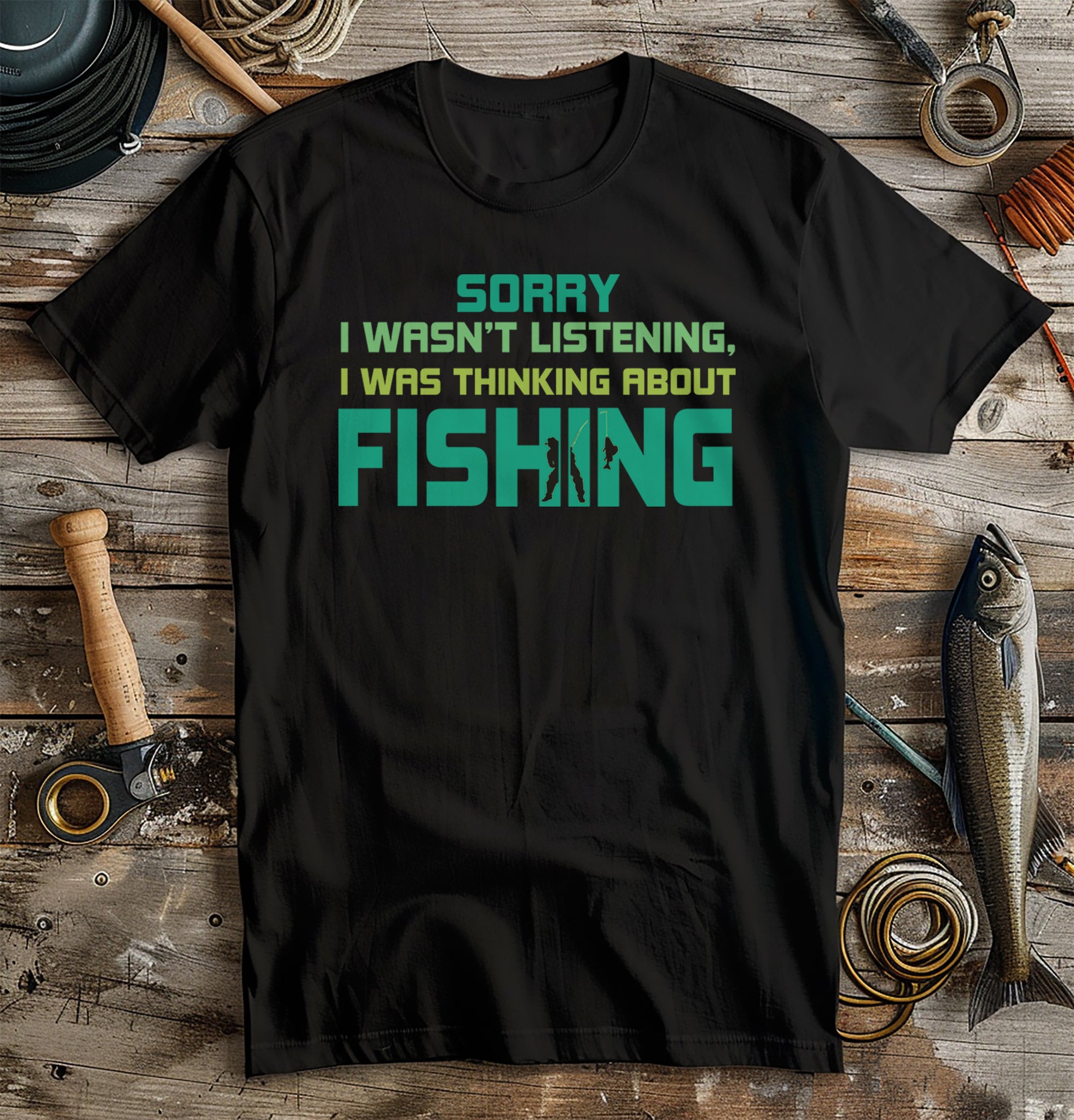 Sorry I Was Thinking About Fishing – Togsy
